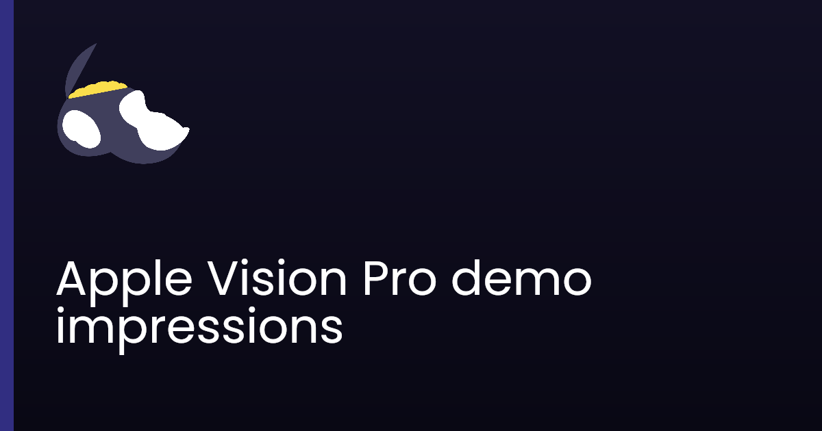 Apple Vision Pro demo impressions